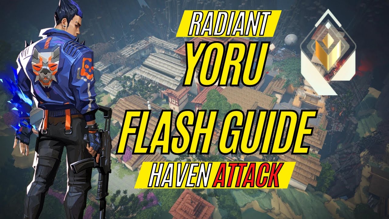 BEST Yoru Flashes for Haven Attack | RADIANT Valorant Guide - YouTube