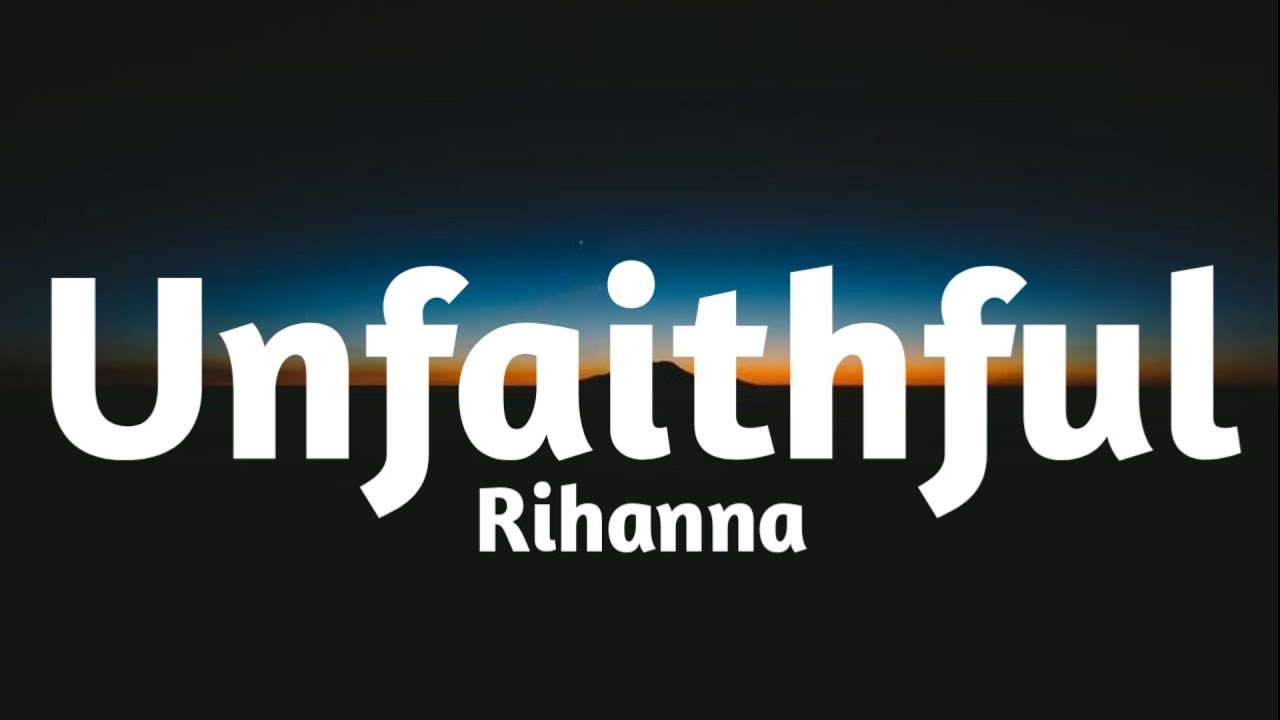 Rihanna - Unfaithful(Lyrics)🎶 - YouTube