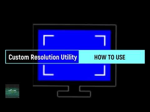 How to use the Custom Resolution Utility - YouTube
