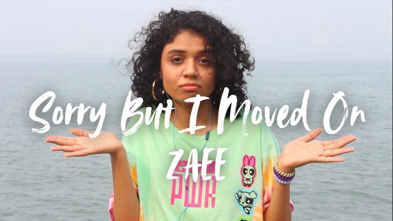 ZAEE - Sorry But I Moved On (Music Video) - YouTube