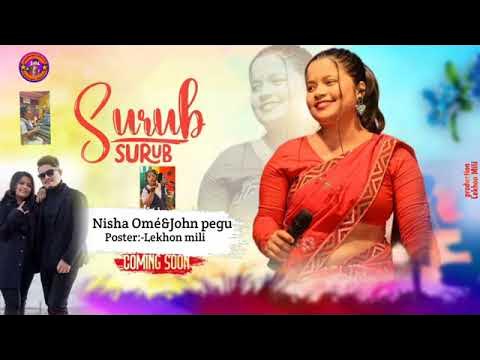 New mising song||SURUB SURUB ||Nisha Omé &jhon Pegu||Karsang pagag official..... - YouTube