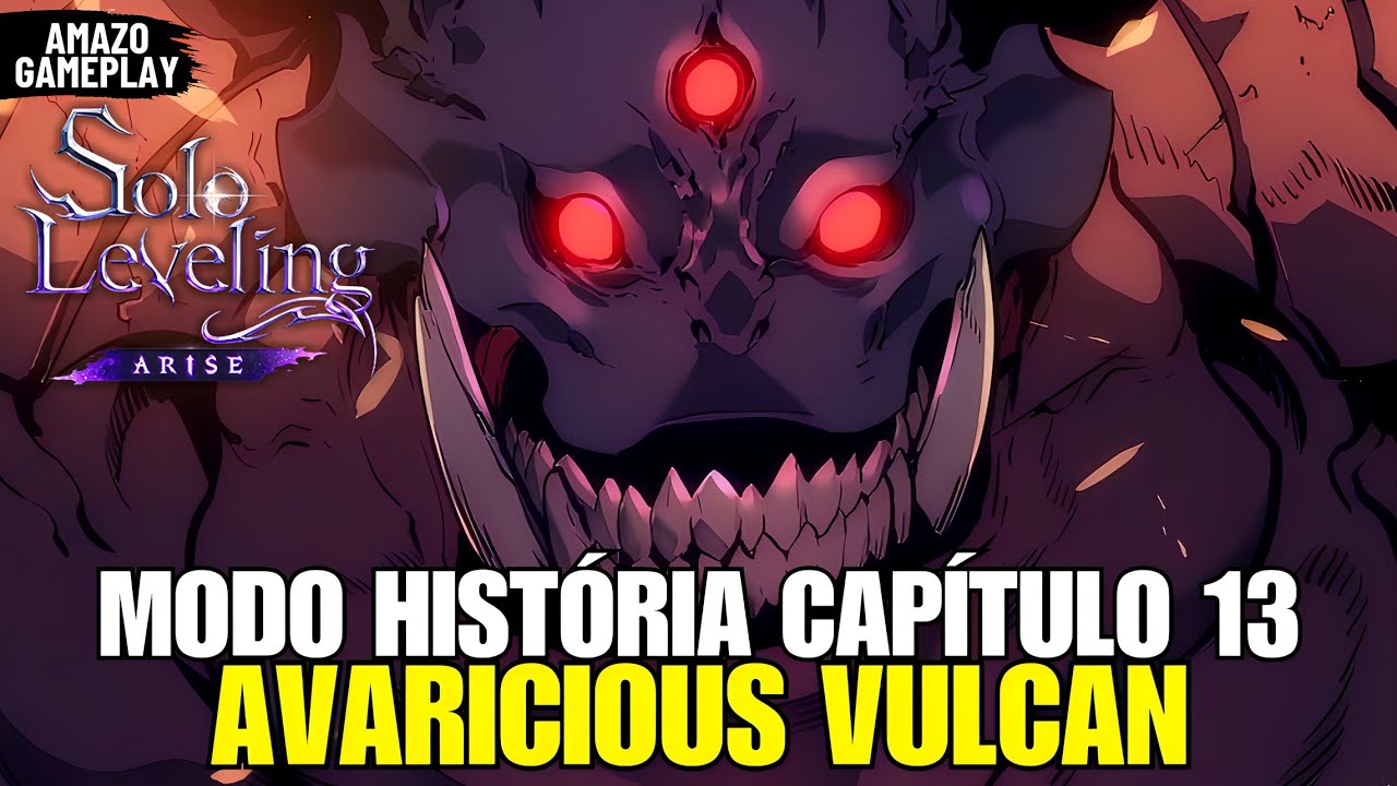 MODO HISTÓRIA CAPÍTULO 13 AVARICIOUS VULCAN SOLO LEVELING ARISE - YouTube