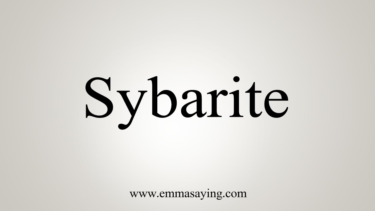 How To Say Sybarite - YouTube