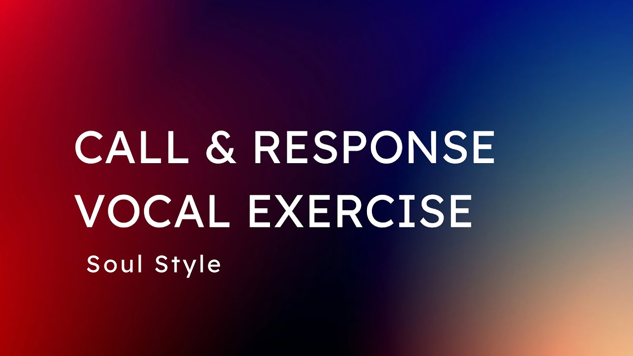 Call & Response Vocal Exercise in Soul Style - YouTube