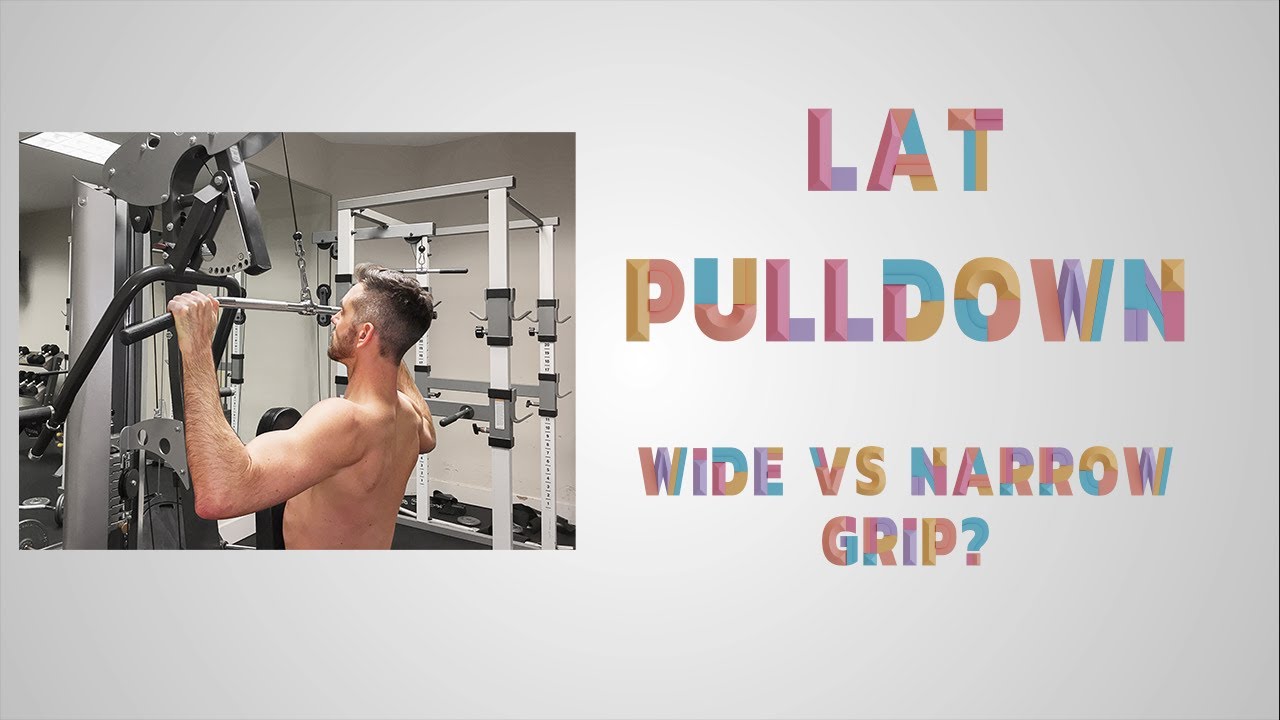 Lat pull-down. Wide vs narrow grip? Scientific approach - YouTube