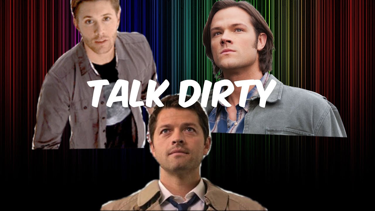 Talk Dirty - Sam, Dean, and Castiel - YouTube