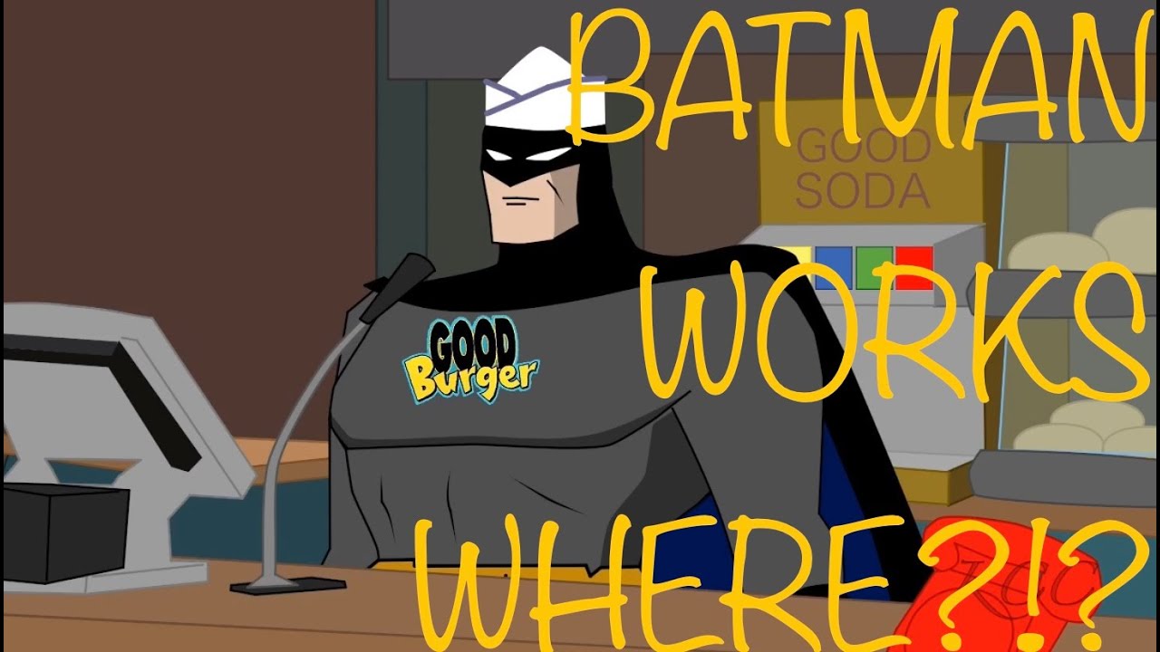 BATMAN WORKS AT GOOD BURGER?! - YouTube