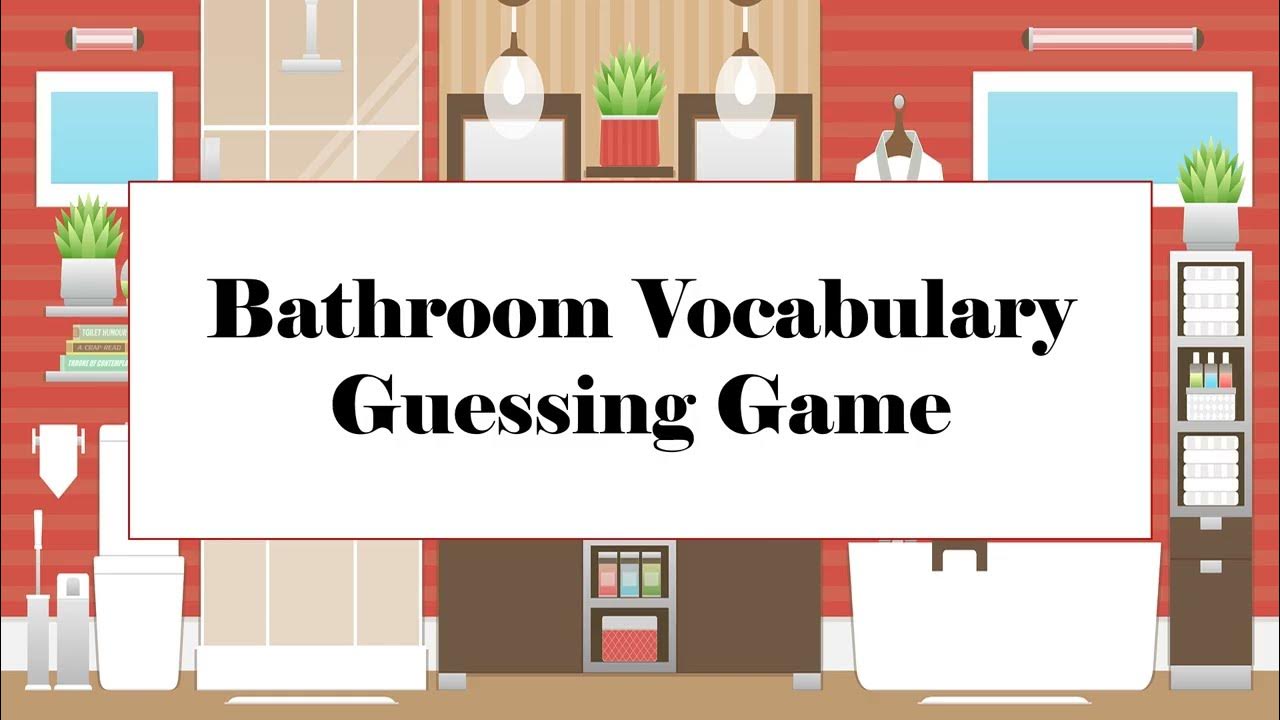 Bathroom Vocabulary Guessing Game - YouTube