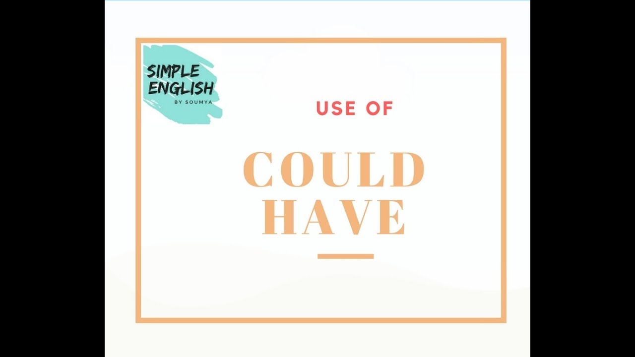 Use of Could Have / Simple English by Soumya / - YouTube