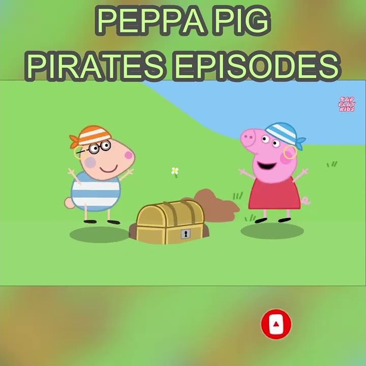game for kids PEPPA PIG - PIRATES - YouTube