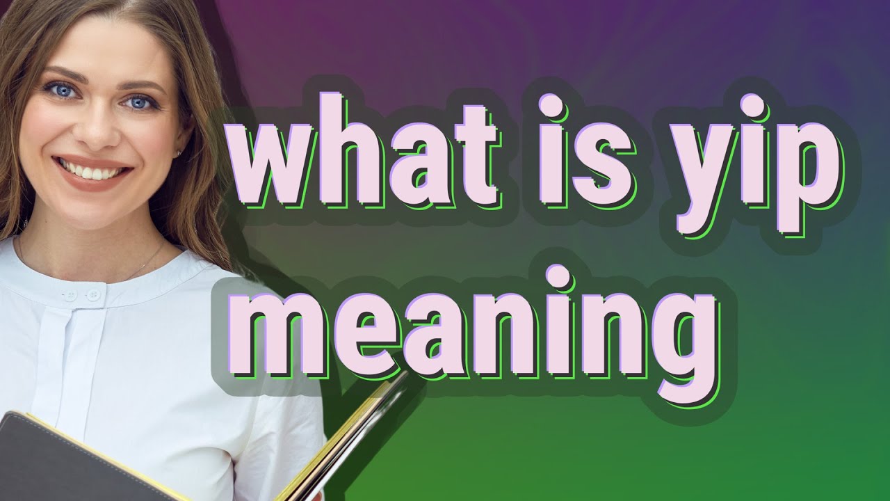 Yip | meaning of Yip - YouTube