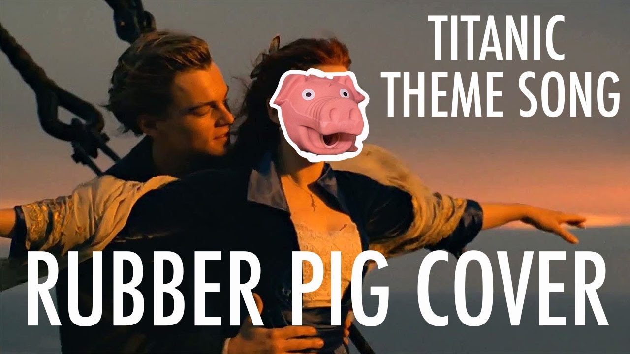 Titanic Theme Song (Celine Dion - My Heart Will Go On) Pig Cover - YouTube
