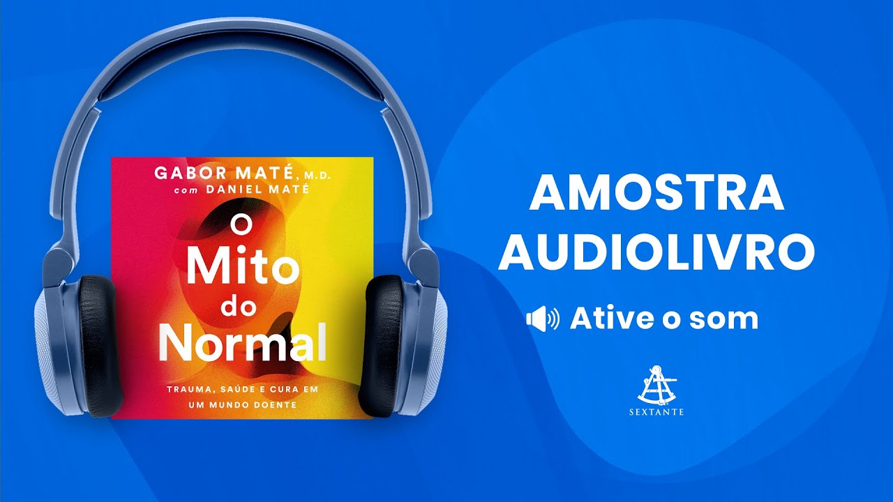 O mito do normal - Amostra - Editora Sextante (Audiolivro) - YouTube