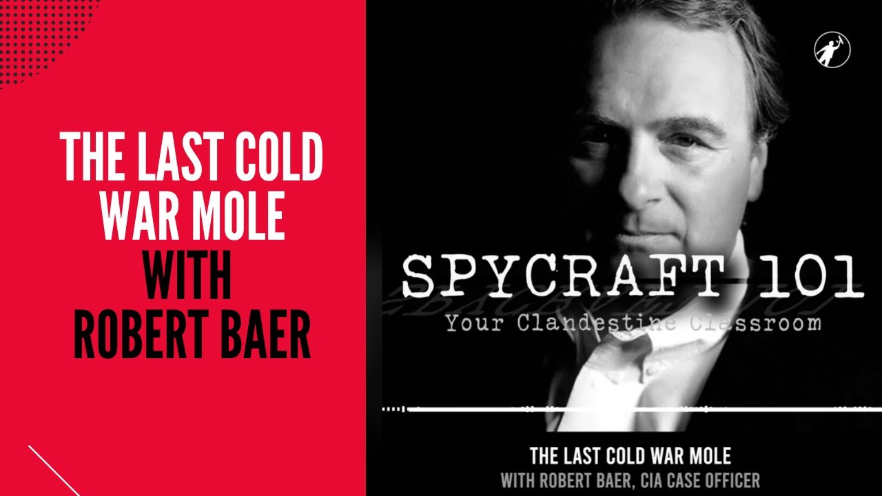 Podcast Episode #56 - The Last Cold War Mole with Robert Baer - YouTube