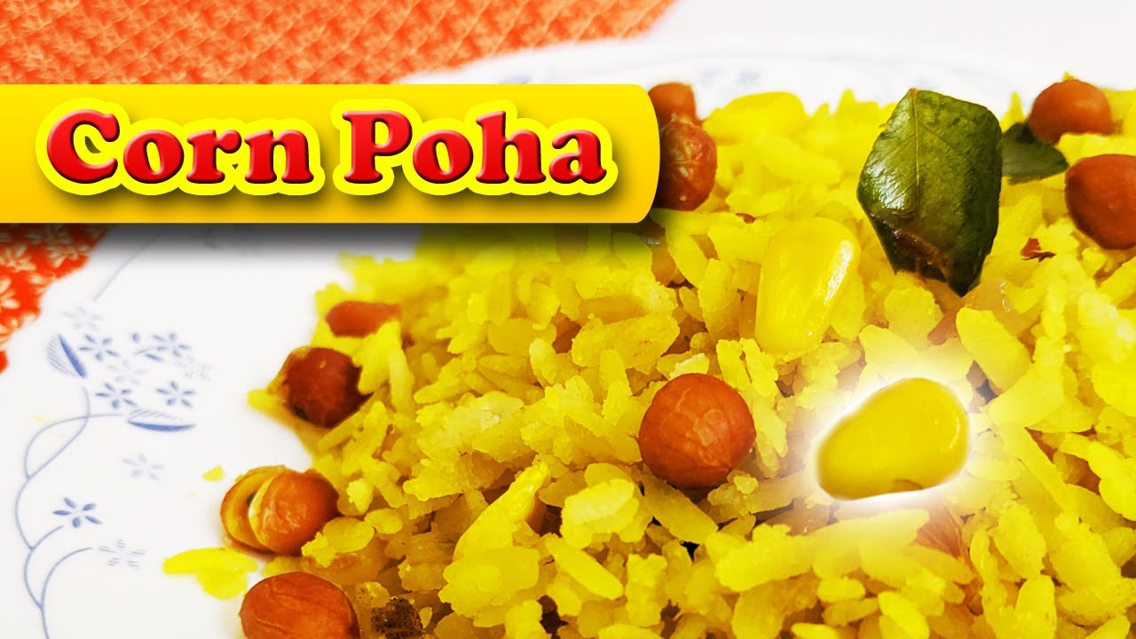 Delicious Corn Poha Recipe | Quick and easy to make using American ...