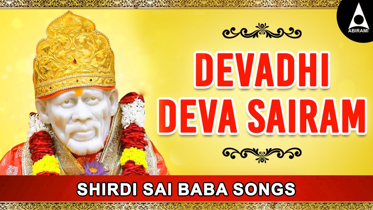 Powerful Shirdi Saibaba Songs that Bring Goodness & Prosperity || Devadhi Deva Sairam ...