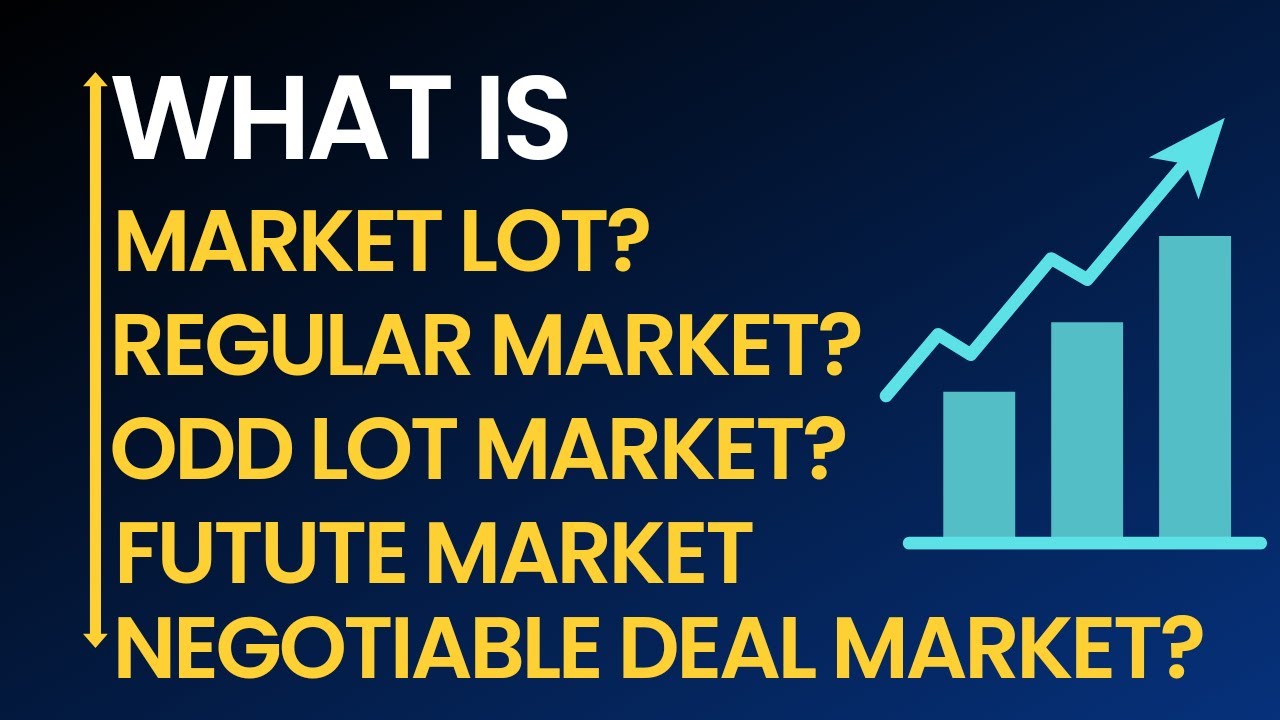 Market lot | | Regular market | | Odd lot market | | Future market ...