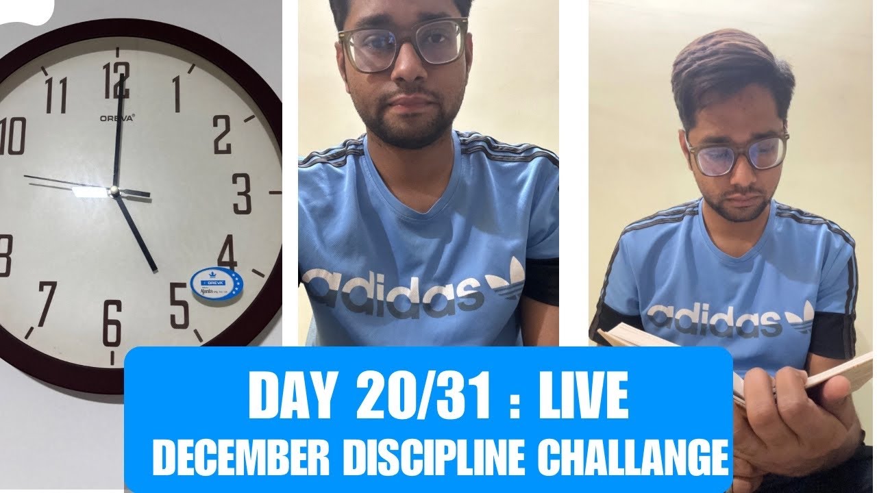Day 20/31 : December Discipline Challenge, Wake up at 5 AM, Live at 5: ...