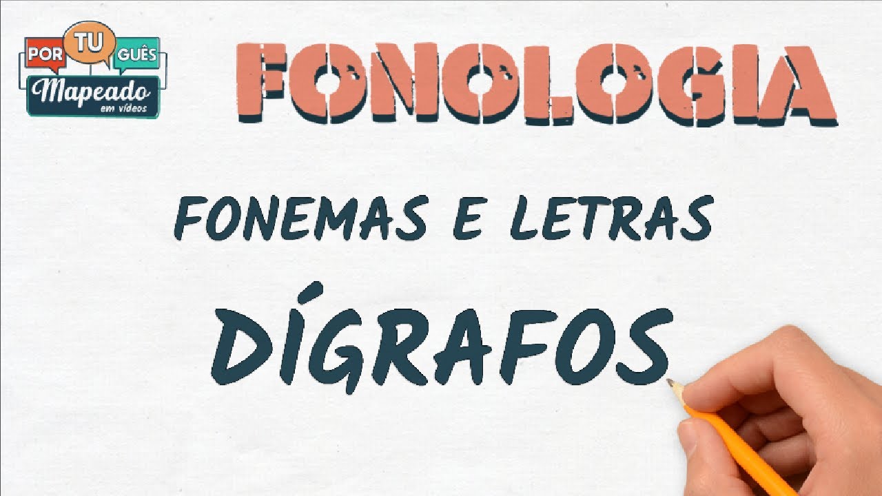 Fonologia - Fonemas e Letras - Dígrafos [Português Mapeado] - YouTube