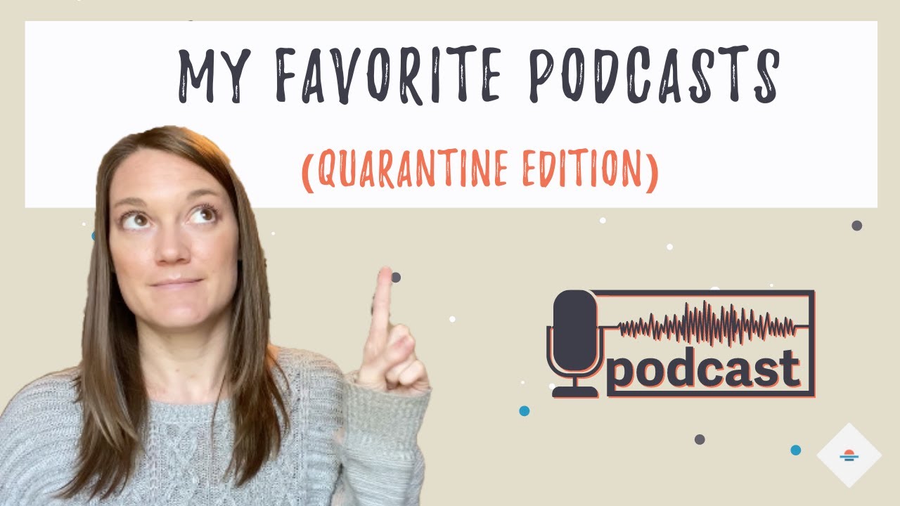 My Favorite Podcasts | 2020 Recommendations - YouTube