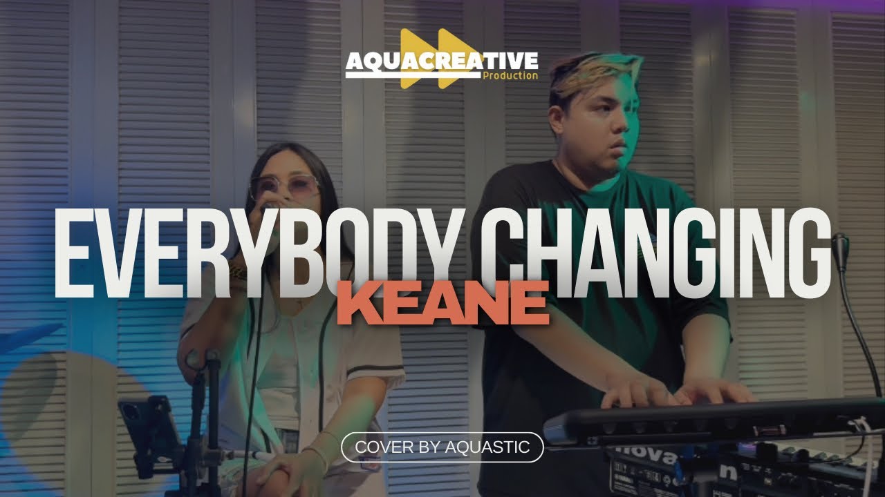 @keaneofficial - Everybody changing cover by @AquasticBali - YouTube