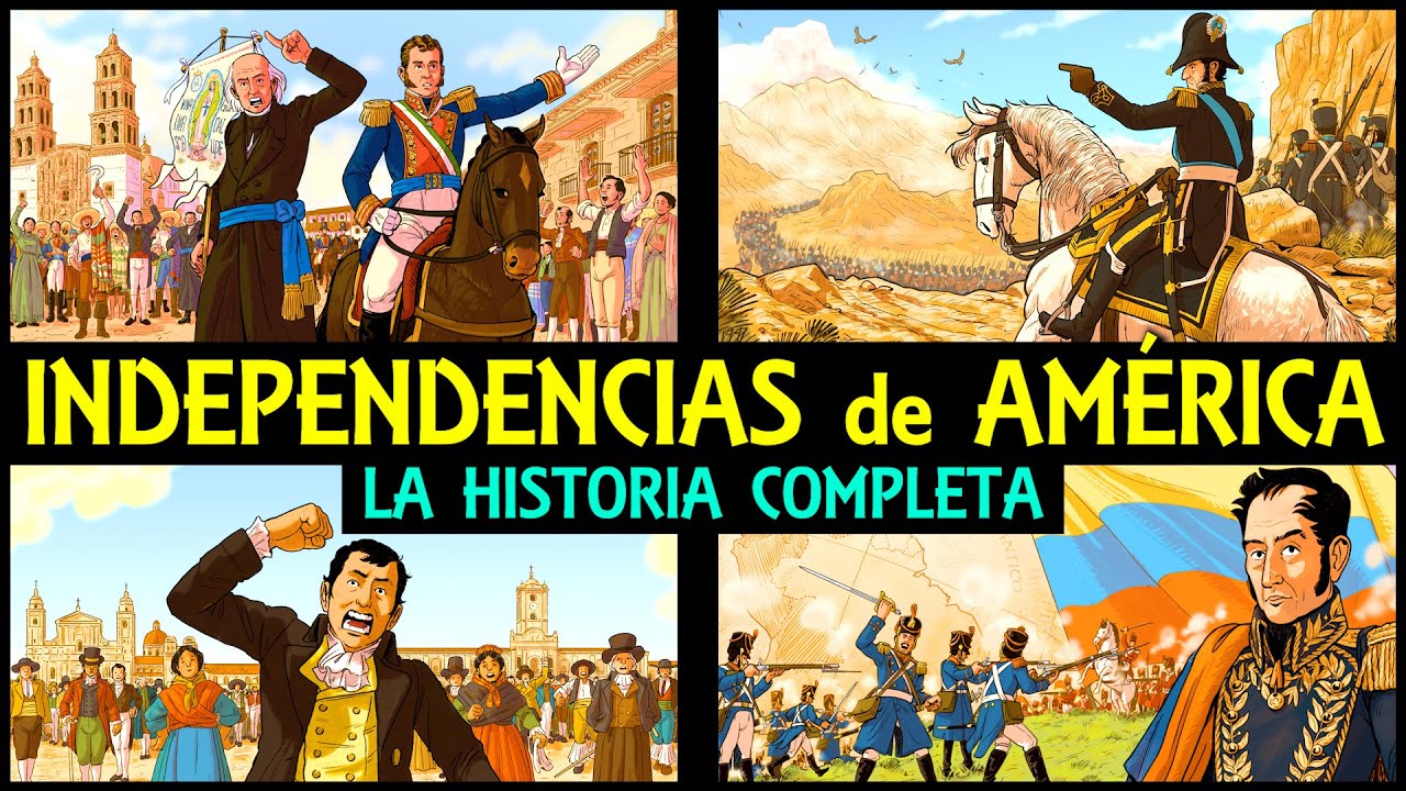 INDEPENDENCIAS de AMÉRICA 🌎 Toda su Historia completa 🌎 Bolívar, San ...