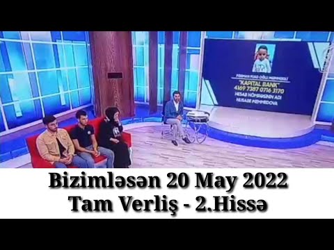 Bizimləsən 20 May 2022 - Tam Verliş - 2.Hissə