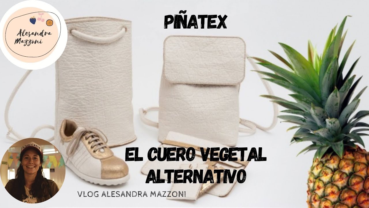 PIÑATEX: EL ECOINVENTO DE ANANAS ANAM! La alternativa vegetal al cuero ...