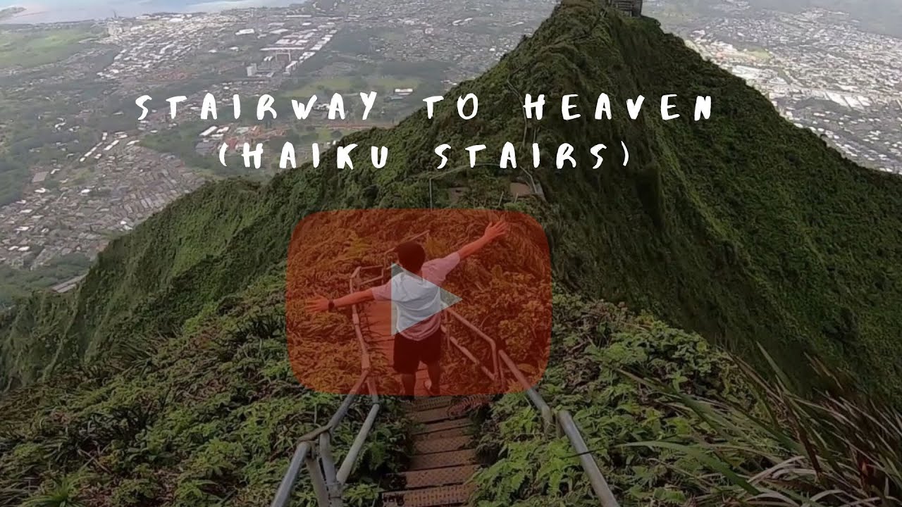 STAIRWAY TO HEAVEN (HAIKU STAIRS) - YouTube