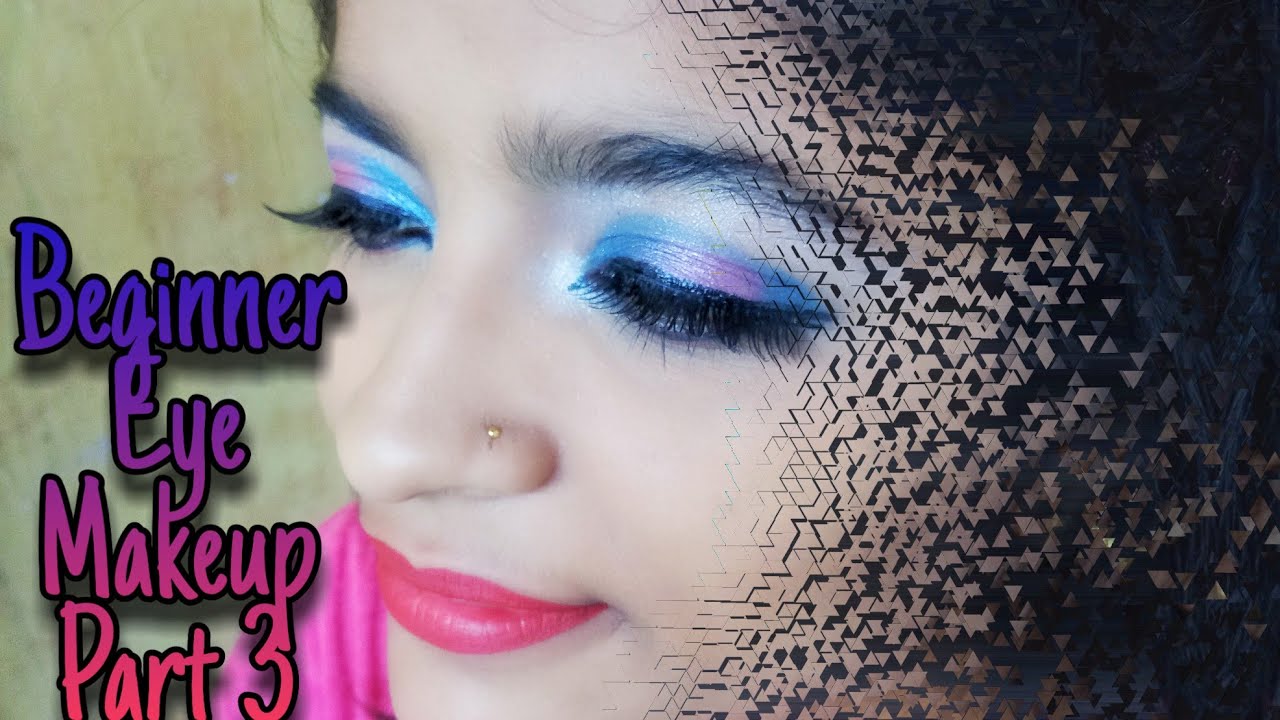 Beginner eye makeup for girls part 3💄💄💋💋 - YouTube