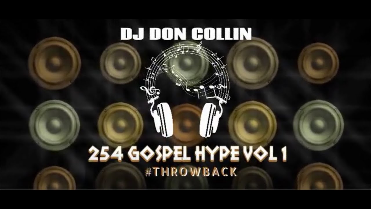 DJ DON COLLIN URBAN GOSPEL HYPE VOL 1 #KENYANGOSPEL #THROWBACK - YouTube
