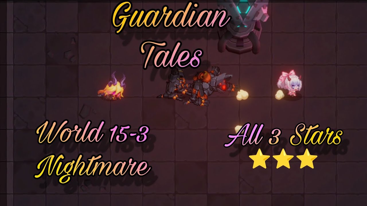 Nightmare World 15-3 || Guardian Tales || ⭐3 Stars - YouTube