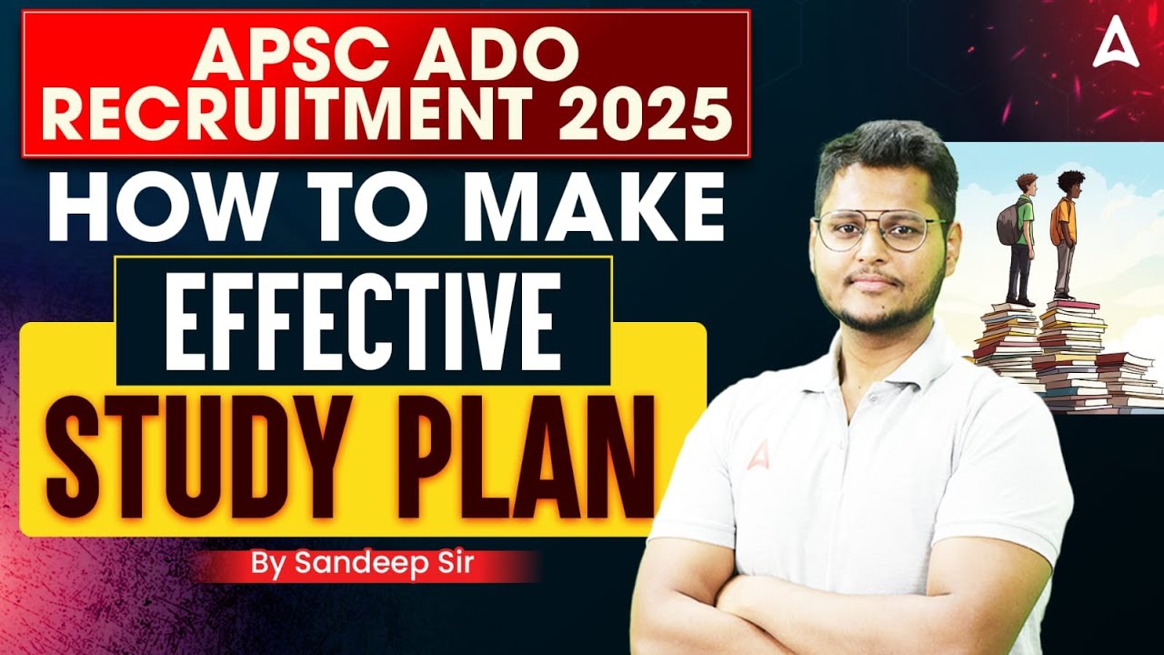APSC ADO Recruitment 2025 | How To Make Effective Study Plan | By ...