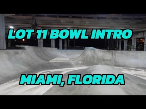 Lot 11 Skatepark Bowl Introduction Miami Florida Skateboarding (Video 2 ...
