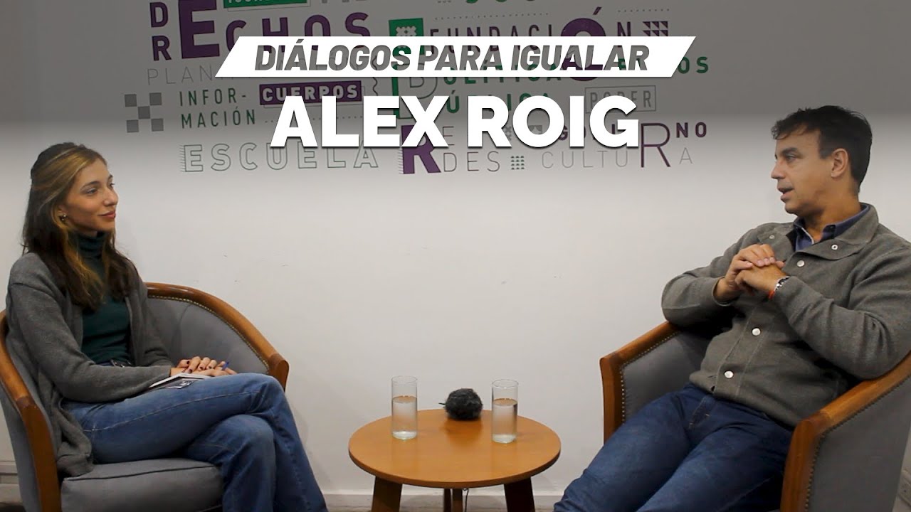 Entrevista a Alex Roig | Diálogos para Igualar - YouTube