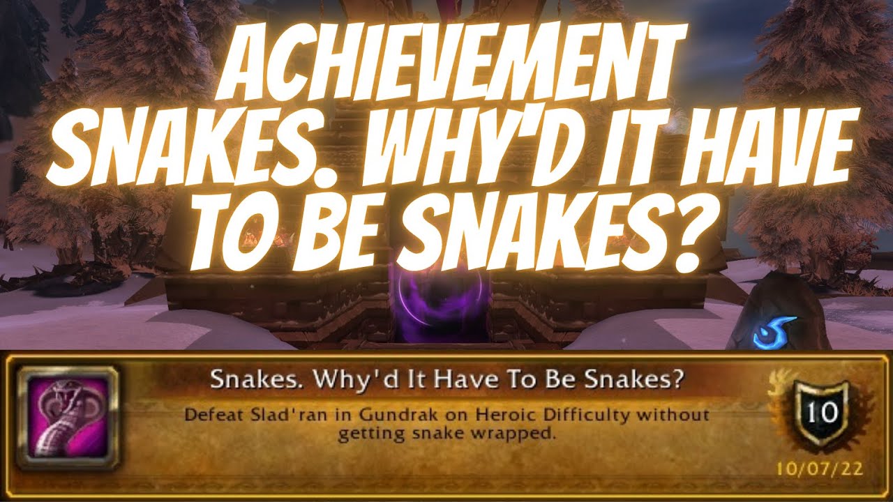 Achievement Snakes. Why`d It Have to Be Snakes? Gundrak World of ...
