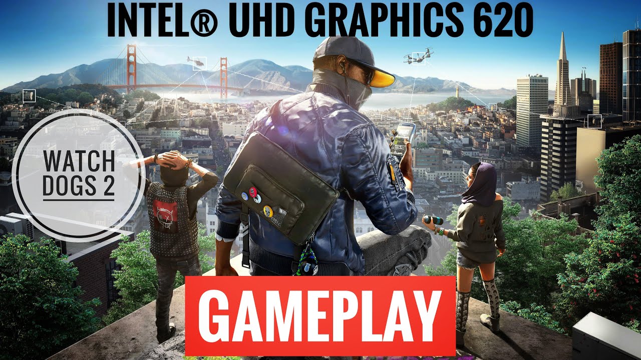 WATCH DOGS 2 || INTEL UHD GRAPHICS 620 || GAMEPLAY 2020 - YouTube