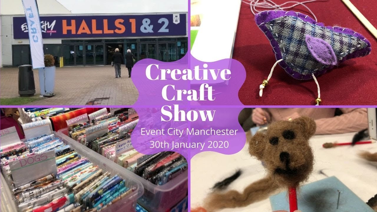 Creative Craft Show - Event City Manchester - January 2020 | DITL Vlog ...