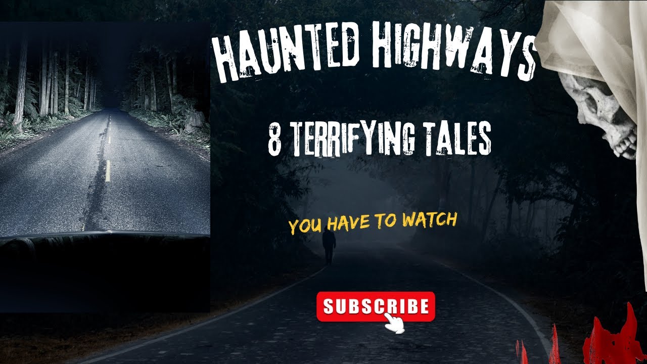 Haunted Highways: True Stories That Will Keep You Up at Night! - YouTube