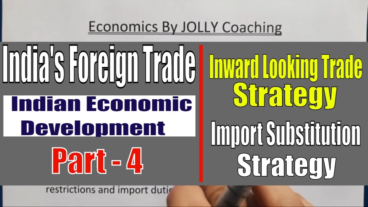 #4 India's Foreign Trade | Inward Looking Strategy | Class 12 | Indian ...