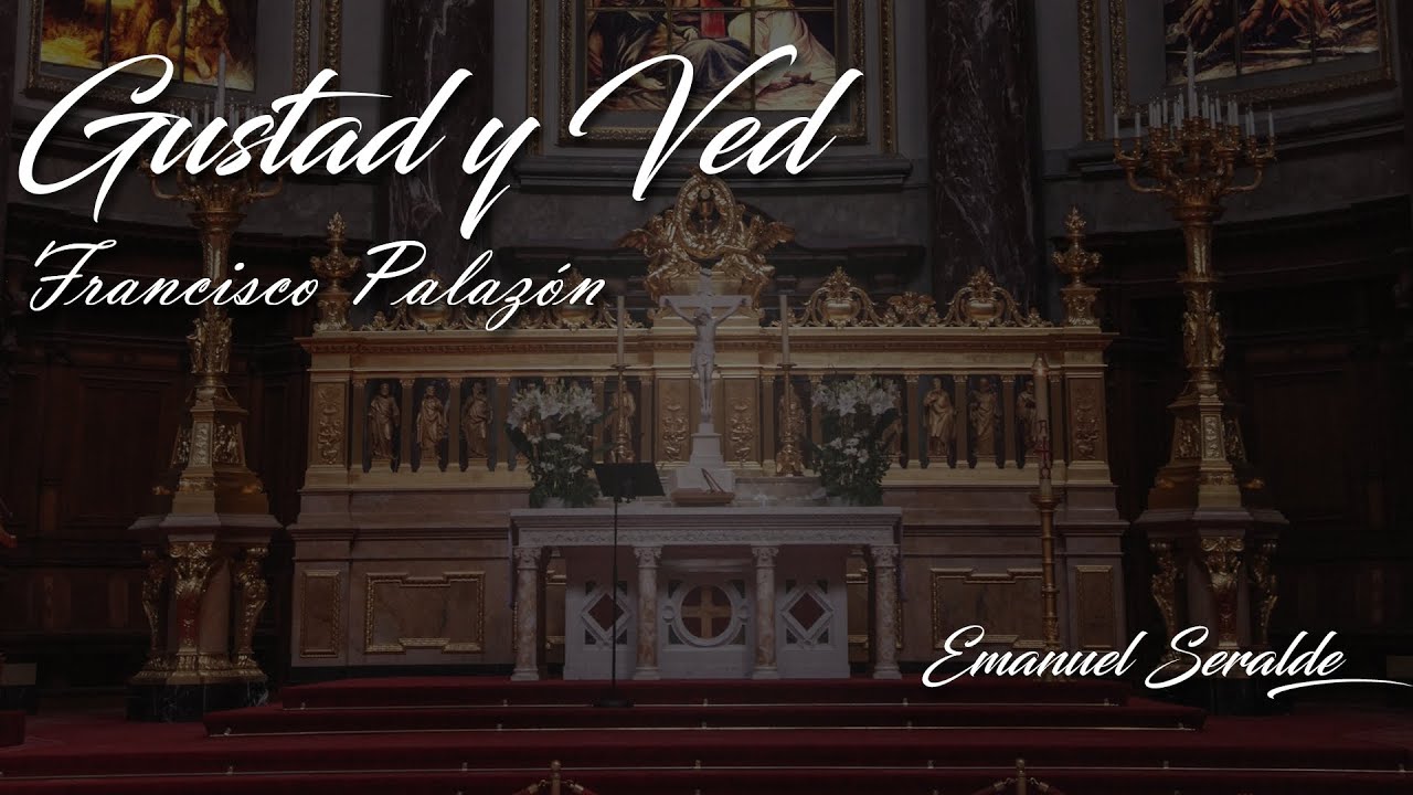 Gustad y ved | Francisco Palazón | Canto de comunión - YouTube