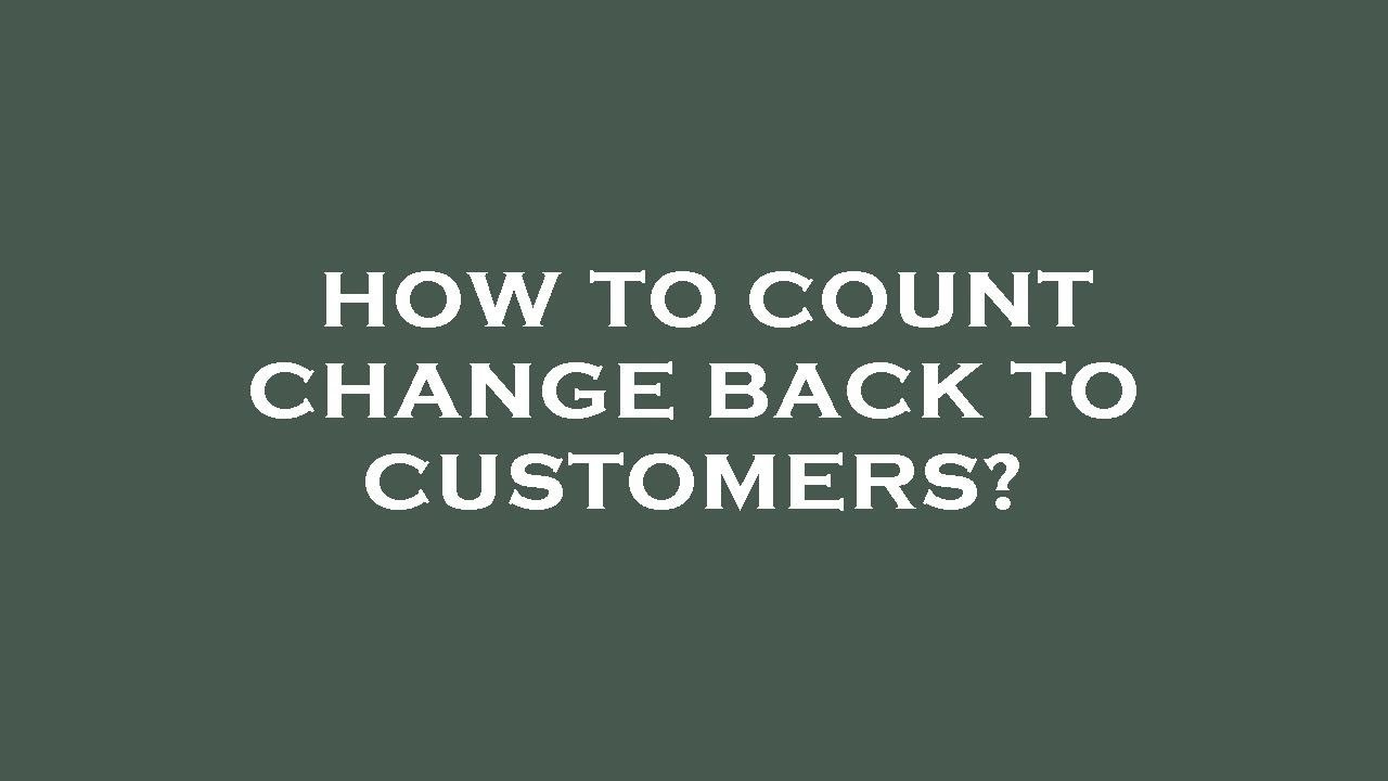 How To Count Change Back To Customers YouTube how-to-count-change-back-to-customers-youtube