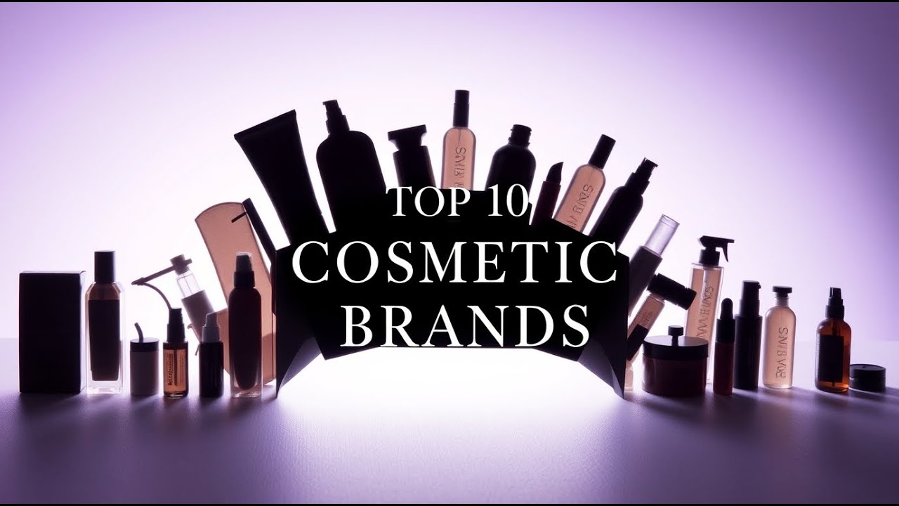 Top 10 Cosmetic Brands You NEED to Know in 2025! - YouTube