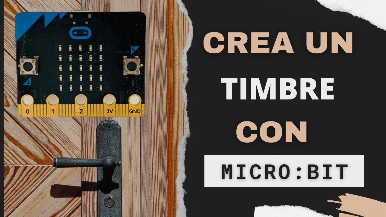 Cómo crear un TIMBRE para tu PUERTA con MICROBIT | How to create a ...