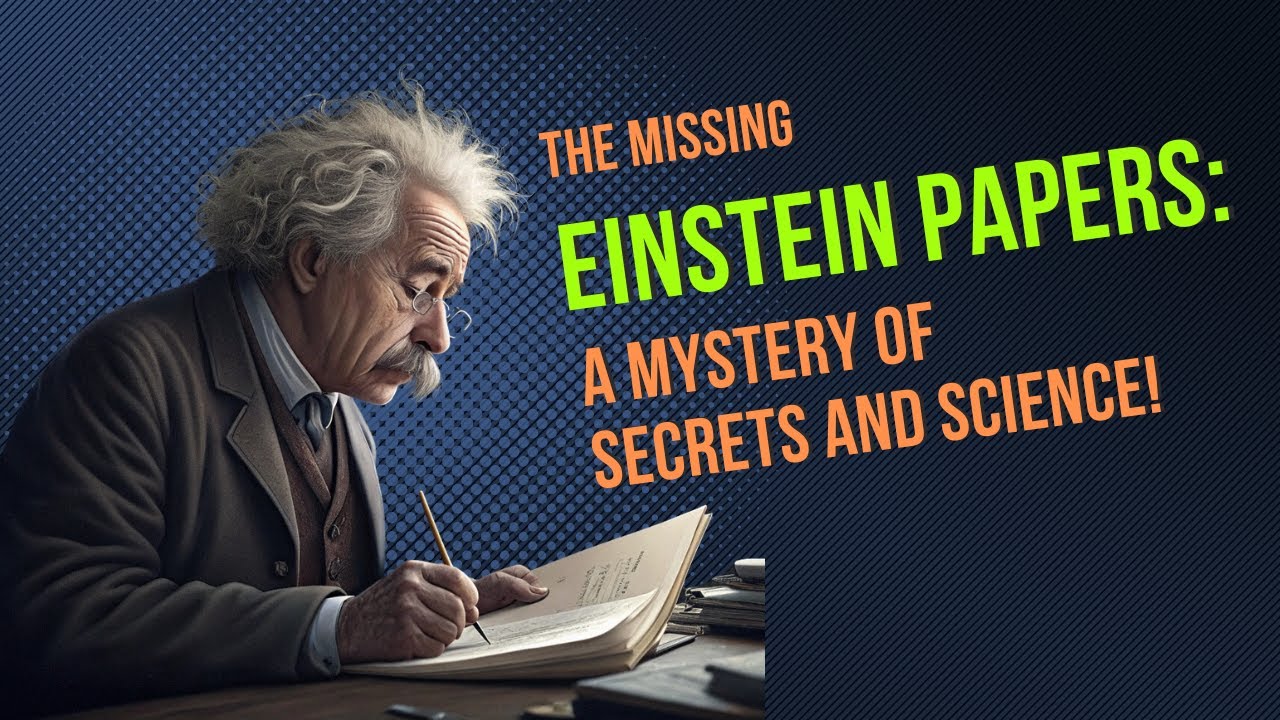 The Missing Einstein Papers: A Mystery of Secrets and Science! - YouTube