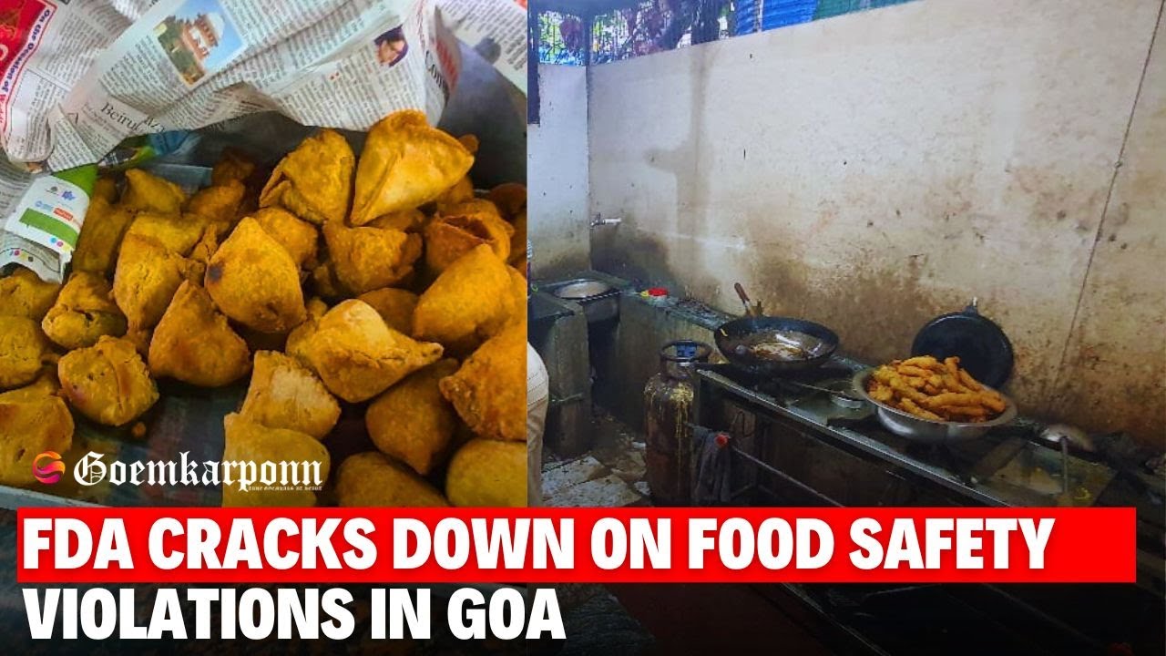 FDA Cracks Down on Food Safety Violations in Goa | Fines & Closures in ...