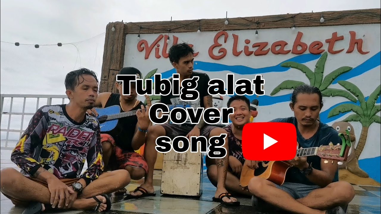 tubig alat cover song #villaelizabeth #coversong #mackersandfriends ...