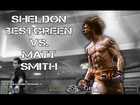 Wreck MMA: Sheldon Bestgreen vs. Matt Smith - YouTube