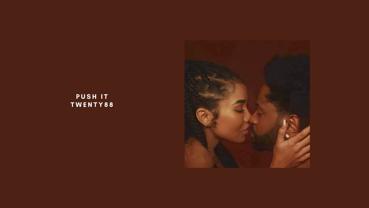 𝐩𝐮𝐬𝐡 𝐢𝐭 - 𝐭𝐰𝐞𝐧𝐭𝐲𝟖𝟖 (𝐬𝐥𝐨𝐰𝐞𝐝 𝐧 𝐫𝐞𝐯𝐞𝐫𝐛) - YouTube