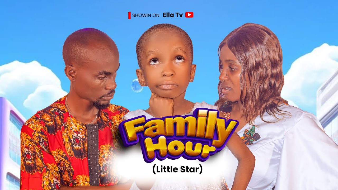 FAMILY HOUR PART 1 || WHEN A LITTLE STAR RUNS THE FAMILY - YouTube